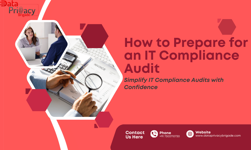 How to Prepare for an IT Compliance Audit - Data Privacy Brigade